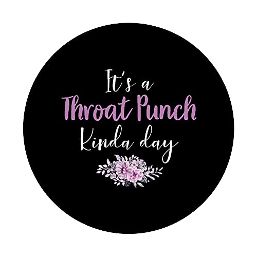 It's A Throat Punch Kinda Day Funny Mother's Day Flower PopSockets PopGrip: Swappable Grip for Phones & Tablets