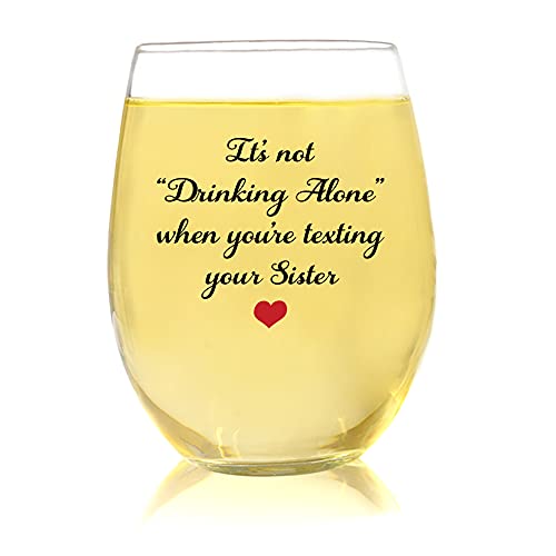 Drinking Alone Sister - 15oz Wine Glass, Funny Sister Birthday Gifts from Sister, Unique Gifts For Sisters, Gift Ideas For Sister, Sister In Law Birthday Gifts, Sister Gifts For Women, Sorority Sister