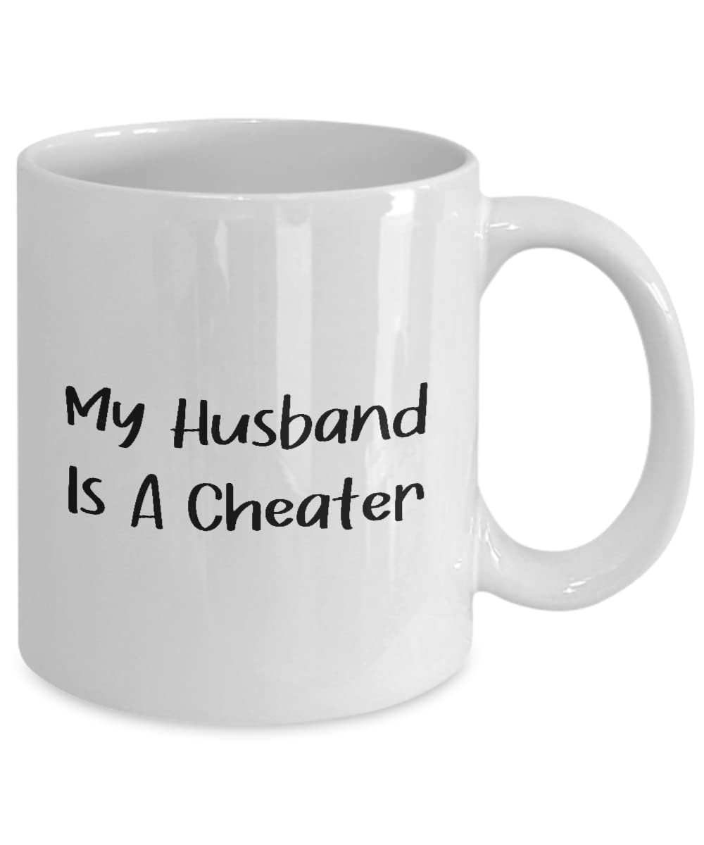 Gifts for Cheater Coffee Mug Tea Cup - 11oz Novelty - Funny Liar Cheating Ex Husband Wife Spouse Divorced Lying Deceiver Sarcastic Cheat Relationship Gag Revenge Cute Idea - My Husband is a Cheater
