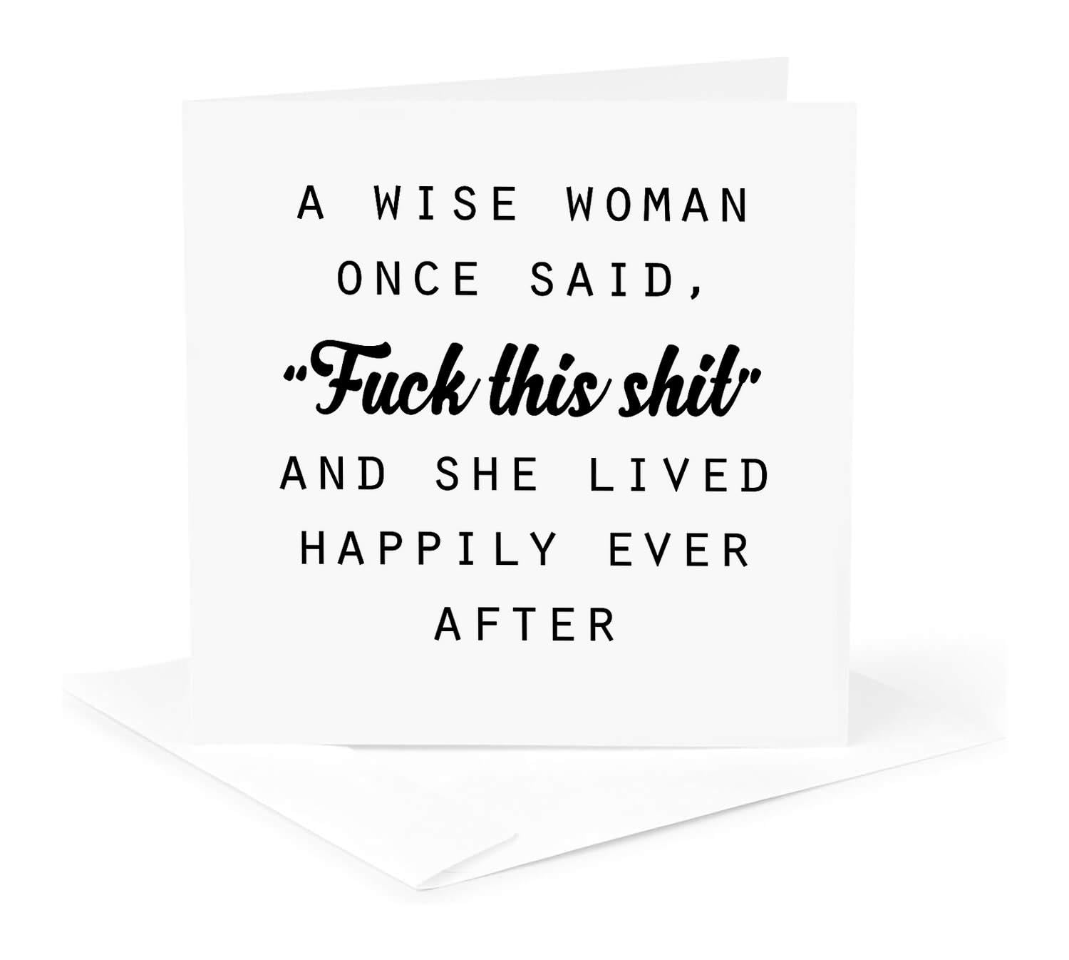 3dRose A Wise Woman Once Said Fuck This Shit and She Lived Happily Ever After - Greeting Card, 6" x 6", Single (gc_235519_5)