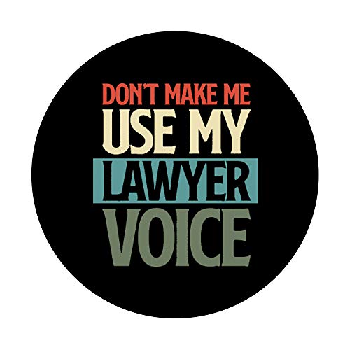 Don't Make Me Use My Lawyer Voice Funny Lawyers Retro PopSockets Swappable PopGrip