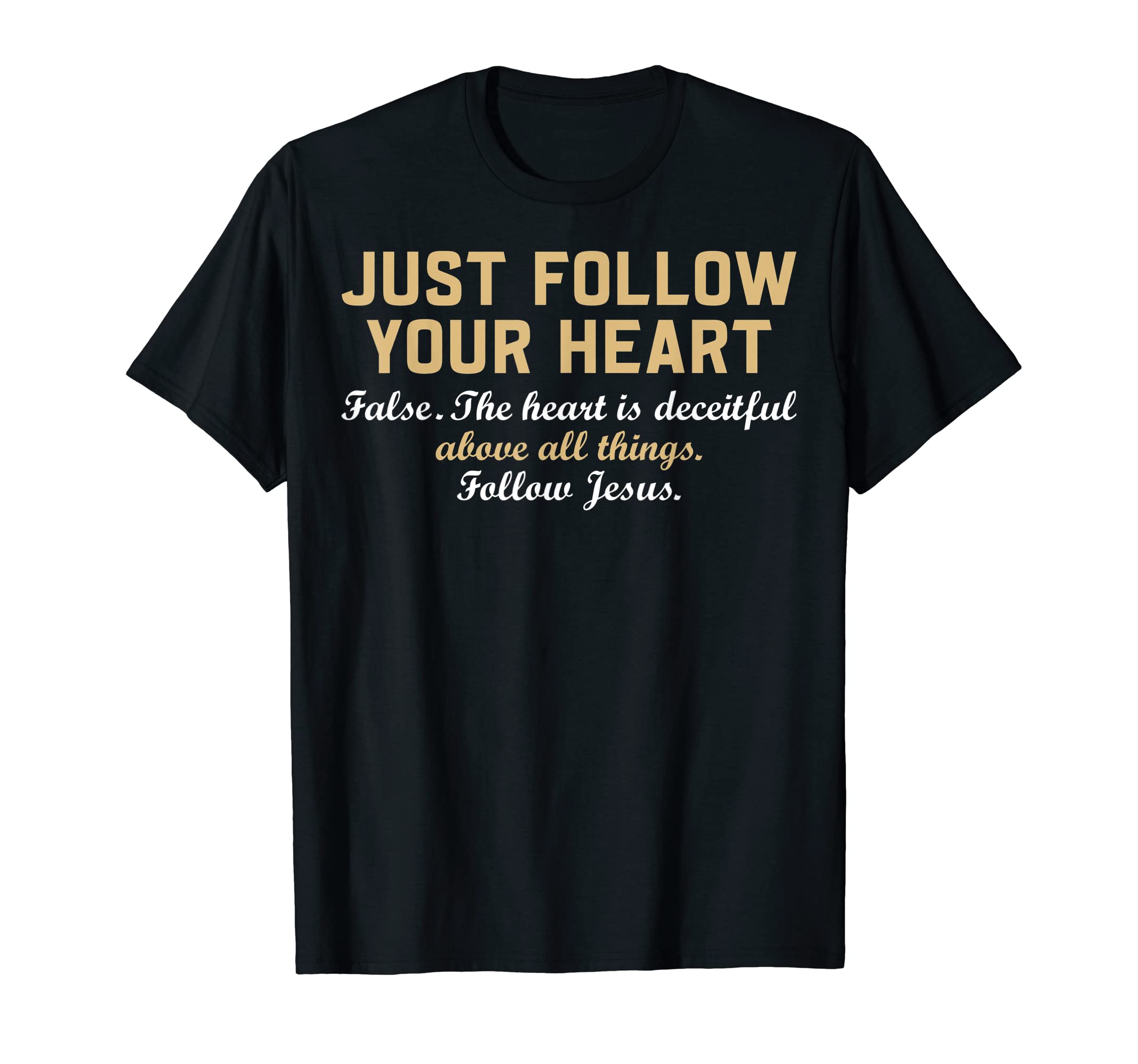God Jesus Follow Jesus. Christian Humor Funny T-Shirt