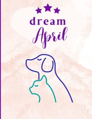 dream april: dream of april Achieving your dreams starts Now size 8.5*11 /110 pages