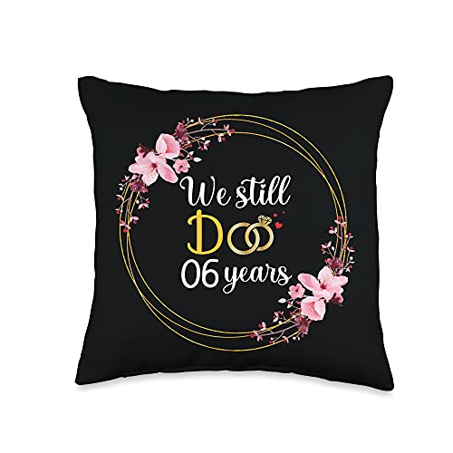 Couple 6th Anniversary Gifts Co. We Still DO 6 Years Married Couple 6th Wedding Anniversary Throw Pillow, 16x16, Multicolor