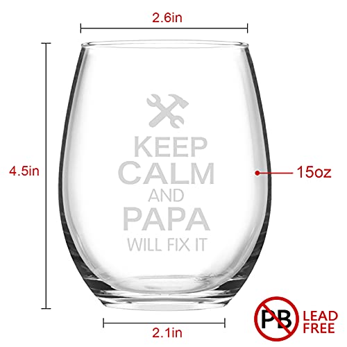 Funny Dad Wine Glass - Keep Calm And Papa Will Fix It Stemless Wine Glass 15Oz, Unique Father’s Day Gift for Dad Papa Father New Dad Husband from Daughter, Son, Wife, Dad Gift for Birthday, Christmas