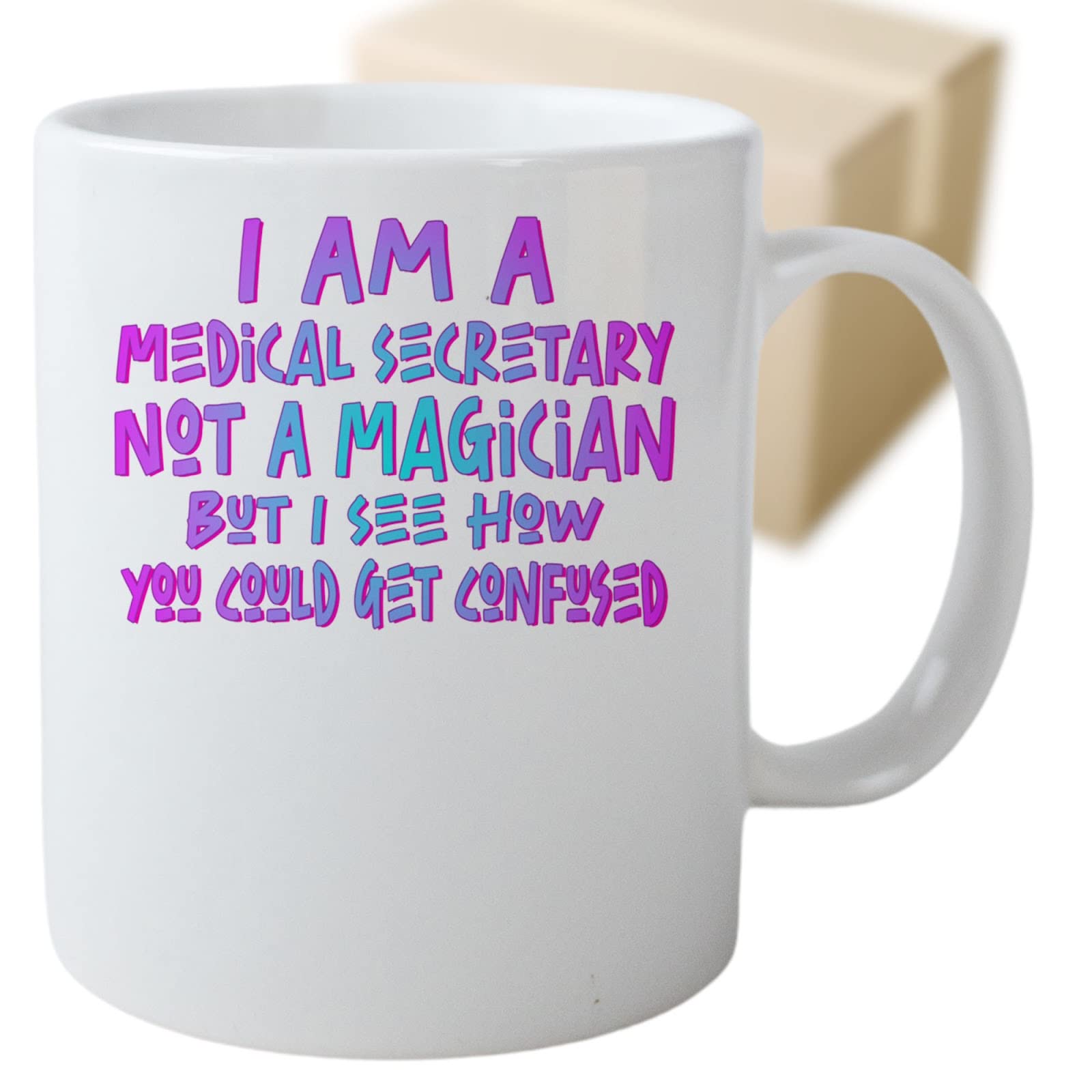 Coffee Mug I Am a Medical Secretary Not a Magician, Medical Secretary, Gift for Medical Secretary 563007