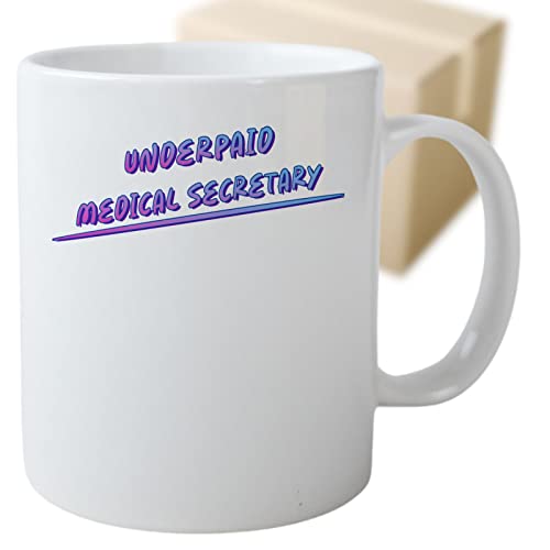 Coffee Mug Funny Medical Secretary Present for Medical Secretary Underpaid Medical Secretary 974715