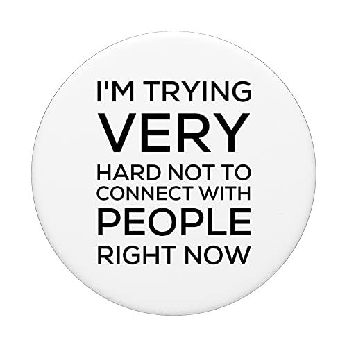 Im trying very hard not to connect with people Schitts Rose PopSockets PopGrip: Swappable Grip for Phones & Tablets