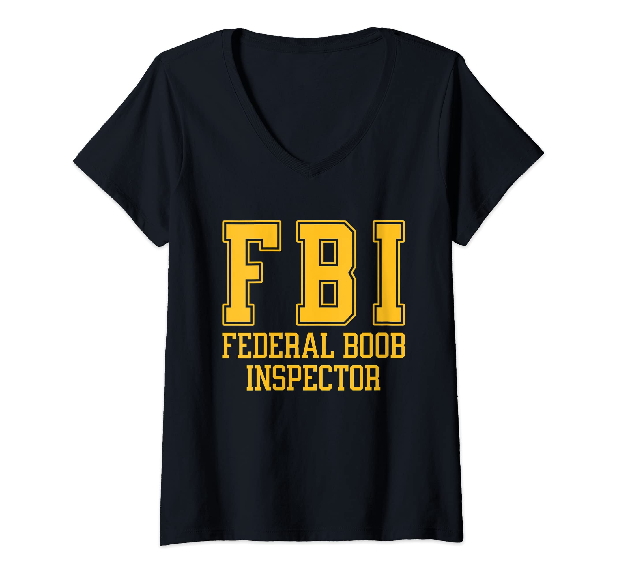Womens FBI Federal Boob Inspector Funny Saying Fathers V-Neck T-Shirt