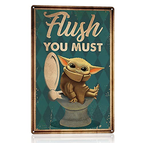 Funny Bathroom Quote Metal Tin Sign Wall Decor, Baby Yoda Flush You Must Tin Sign for Office/Home/Classroom Bathroom Decor Gifts Best Farmhouse Decor Gift Ideas for Friends - 8x12 Inch