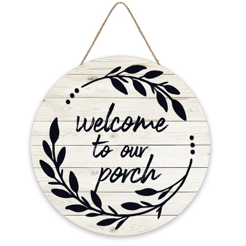 Wooden Round Front Door Sign - Welcome to Our Porch, Wooden Welcome Door Sign For Farmhouse Hanging Kitchen Decorations, Wall Decorations Home Living Room Front Door Outdoor Decoration(12''X12'')