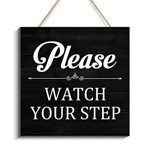 Creoate Please Watch Your Step Sign Remind Wood Sign for Porch Decor, Cute Classy 8x8 Inch Rustic Wood Hanging Wall Plaque for Indoor/Outdoor Home or Business Use (Black)