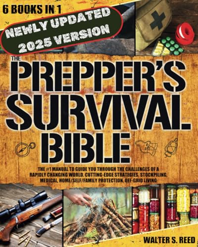 The Prepper's Survival Bible: The #1 Manual to Guide you Through the Challenges of a Rapidly Changing World. Cutting-Edge Strategies, Stockpiling, Medical, Home/Self/Family Protection, Off-Grid Living