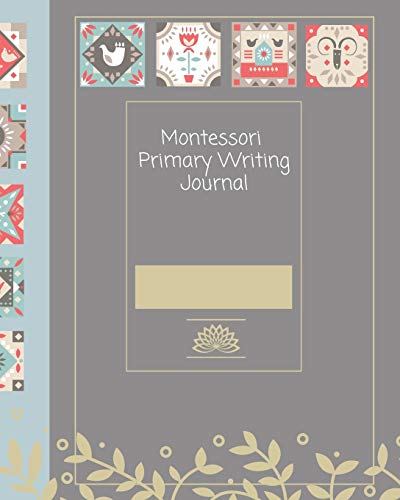 Montessori Primary Writing Journal: A lined story paper diary for the 3-6 year old child