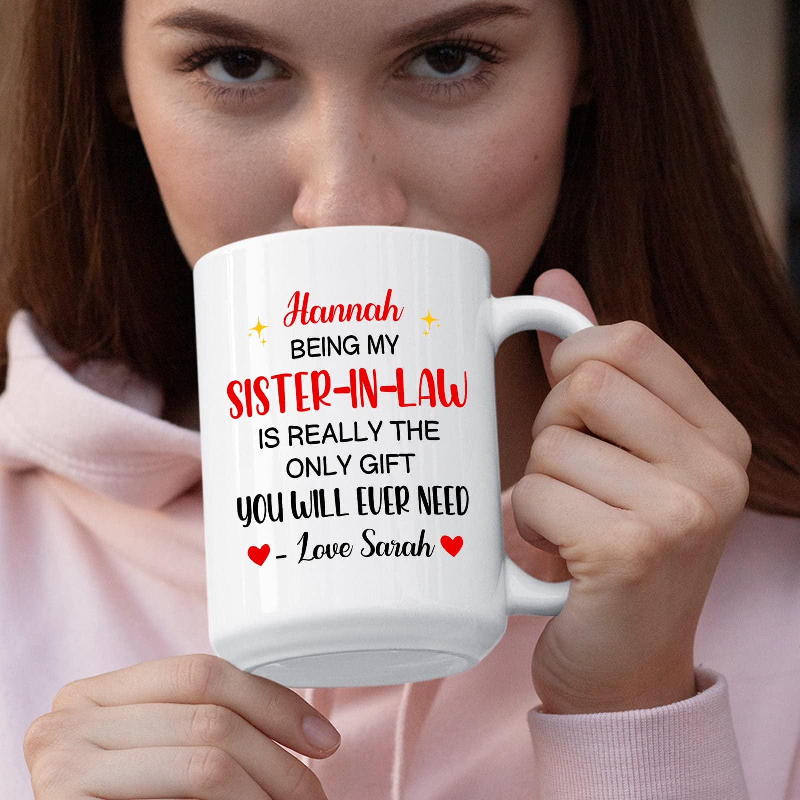 BigTees Personalized Being My Sister-in-law Is Really The Only Gift You Will Ever Need Mug with Name - Sister-in-law Present - Customized Sister in Law Coffee Mug - White Cups 11oz 15oz