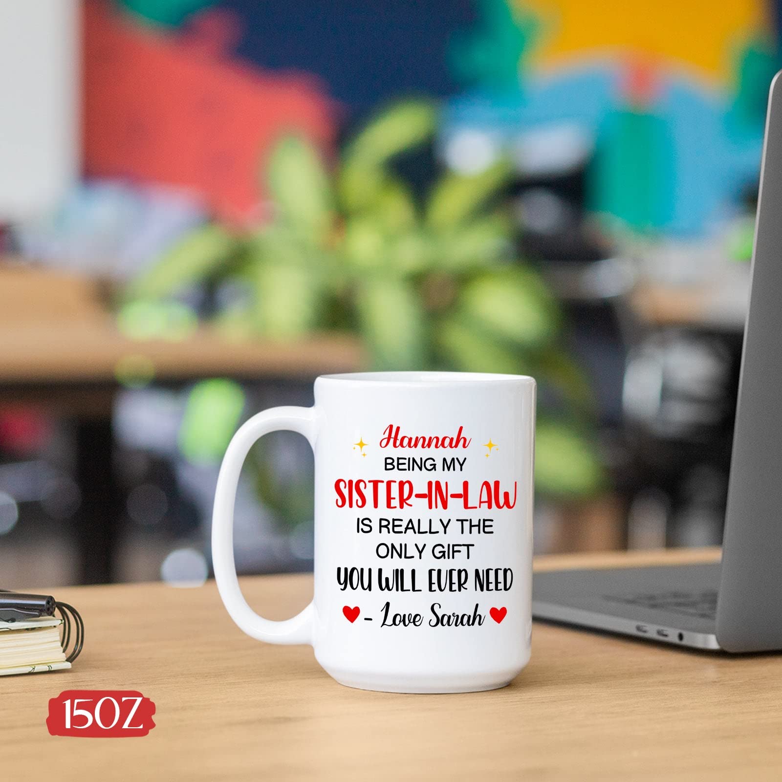 BigTees Personalized Being My Sister-in-law Is Really The Only Gift You Will Ever Need Mug with Name - Sister-in-law Present - Customized Sister in Law Coffee Mug - White Cups 11oz 15oz