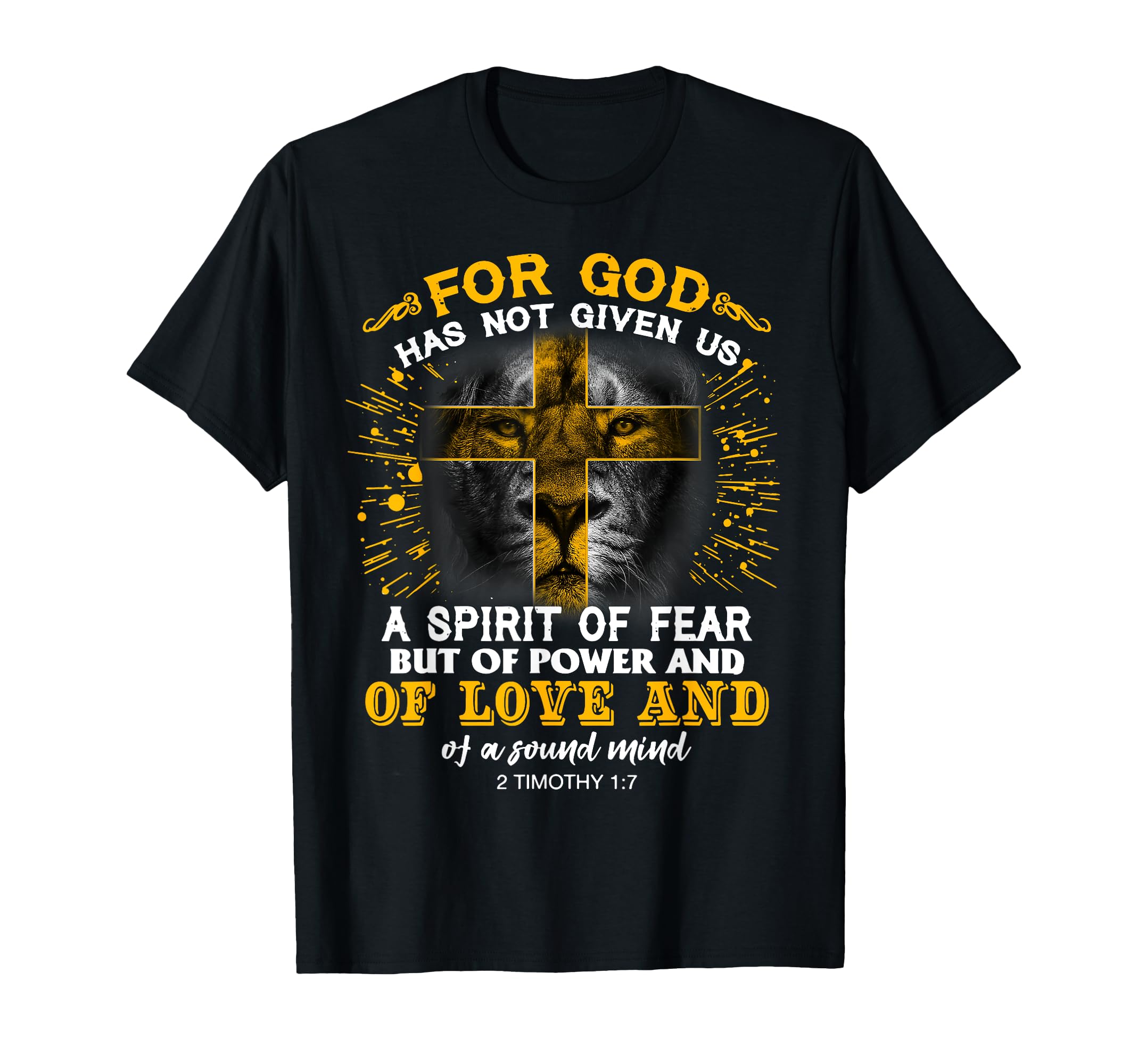 For God Has Not Given Us A Spirit Of Fear, Christian Quote T-Shirt