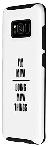 Galaxy S8 I'm MIYA - Doing MIYA Things | Funny - First Name - Case