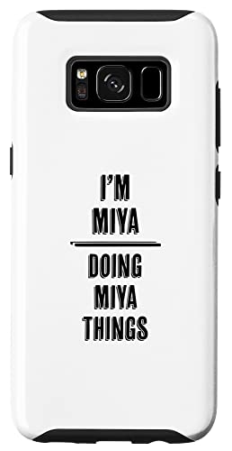 Galaxy S8 I'm MIYA - Doing MIYA Things | Funny - First Name - Case