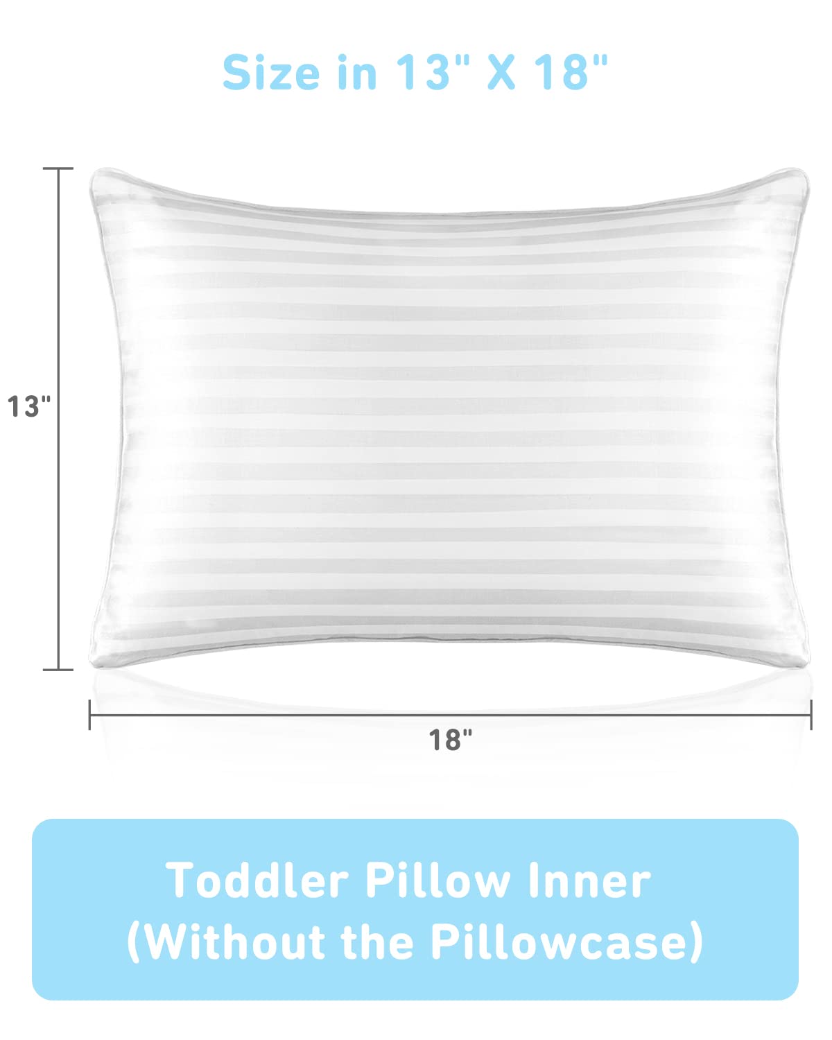 Toddler Pillow,13 x 18 Toddler Pillows for Sleeping,Machine Washable Kids Pillow, Perfect for Travel,Toddlers Cot(Not Included Pillowcase)