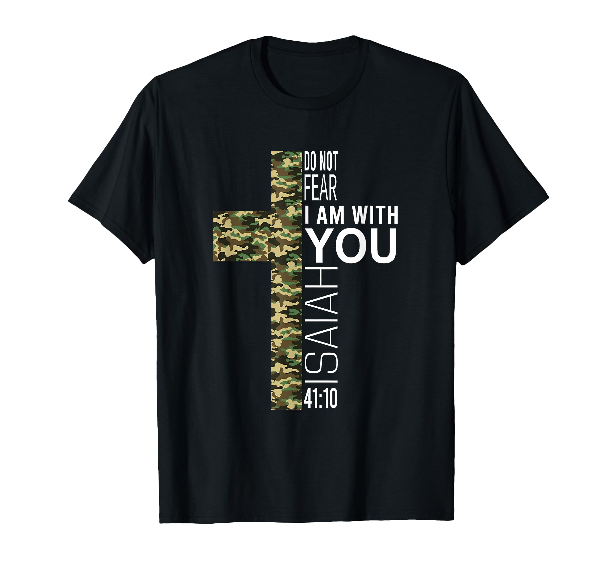 Camo Christian Bible Verse, Isaiah 41:10 Faith God Cross T-Shirt