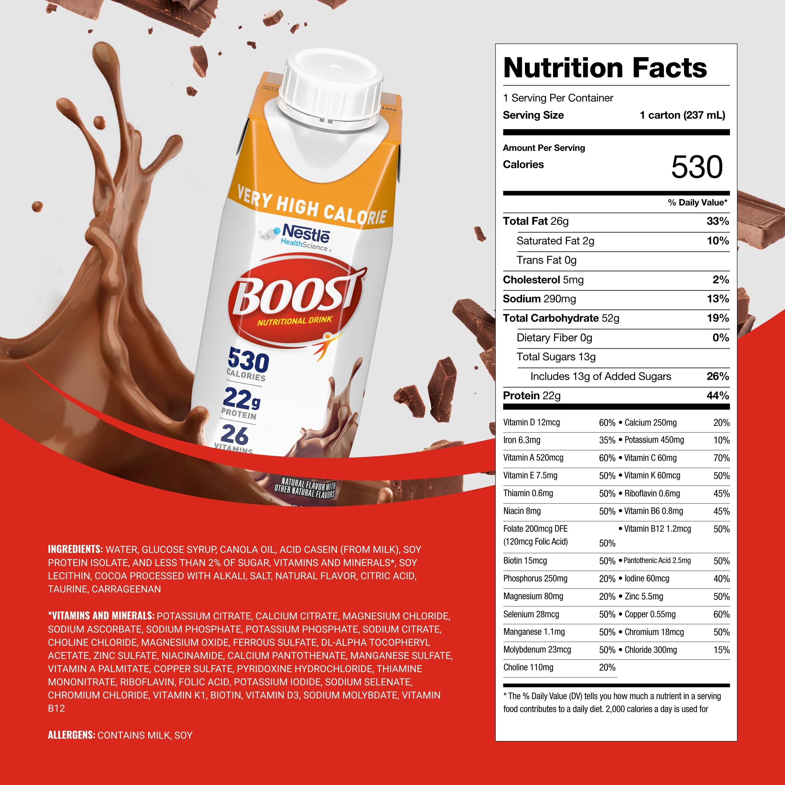 BOOST Very High Calorie Nutritional Drink β Helps Weight Gain & Maintenance - 530 Calories - 26 Vitamins & Minerals - 22 g Protein - Calorie-Dense Nutritional Drink - Chocolate - 8 fl oz (Pack of 24)