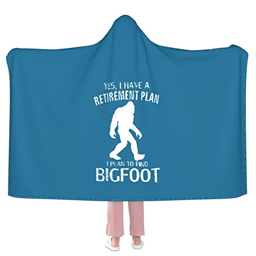 Yes I Have A Retirement Plan Bigfoot Hooded Blanket Wearable Throw Blankets Unisex Sofa Bed Flannel Blanket Multiple Sizes