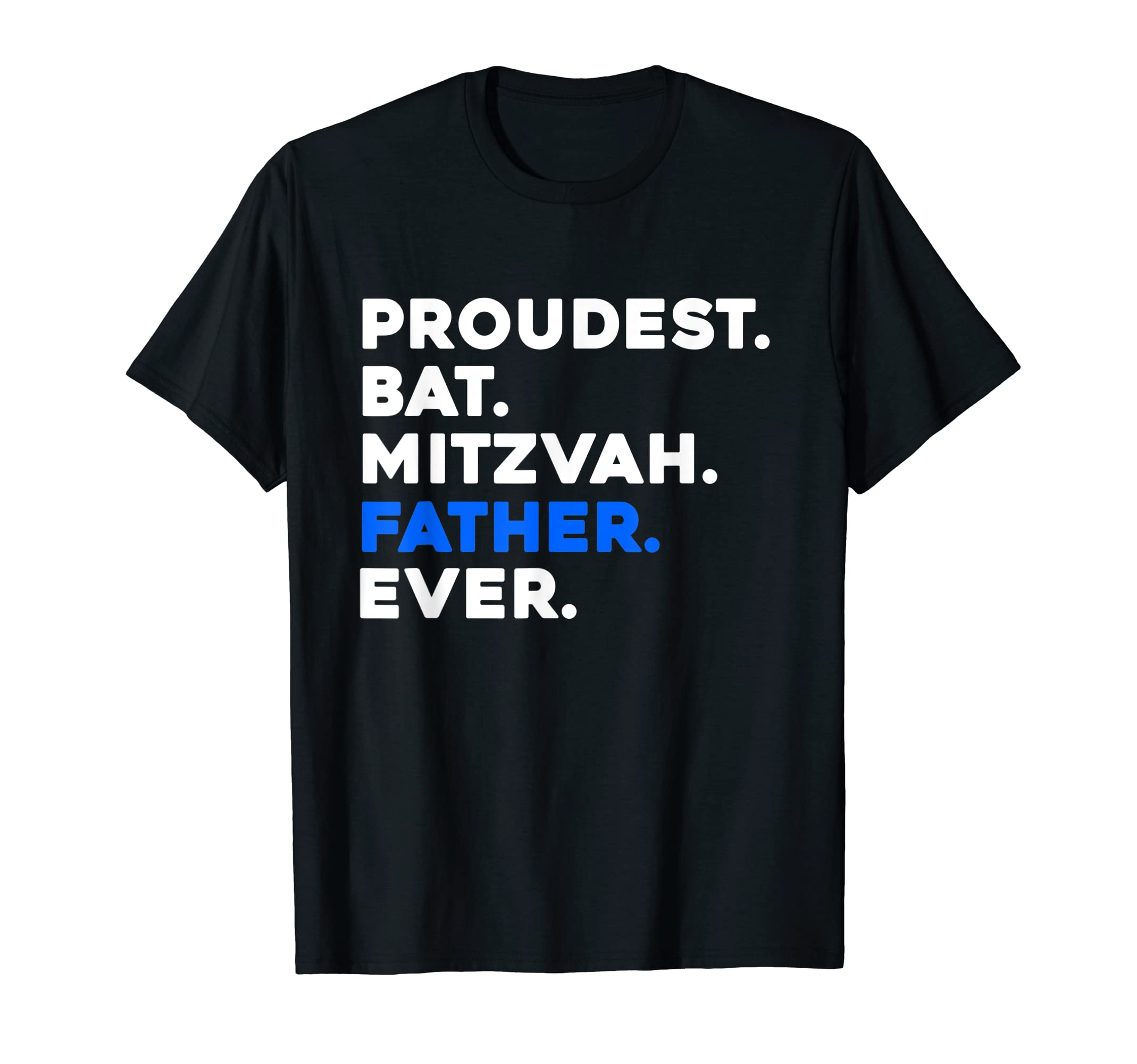 Mens PROUDEST BAT MITZVAH FATHER EVER Jewish GIRL Celebration T-Shirt