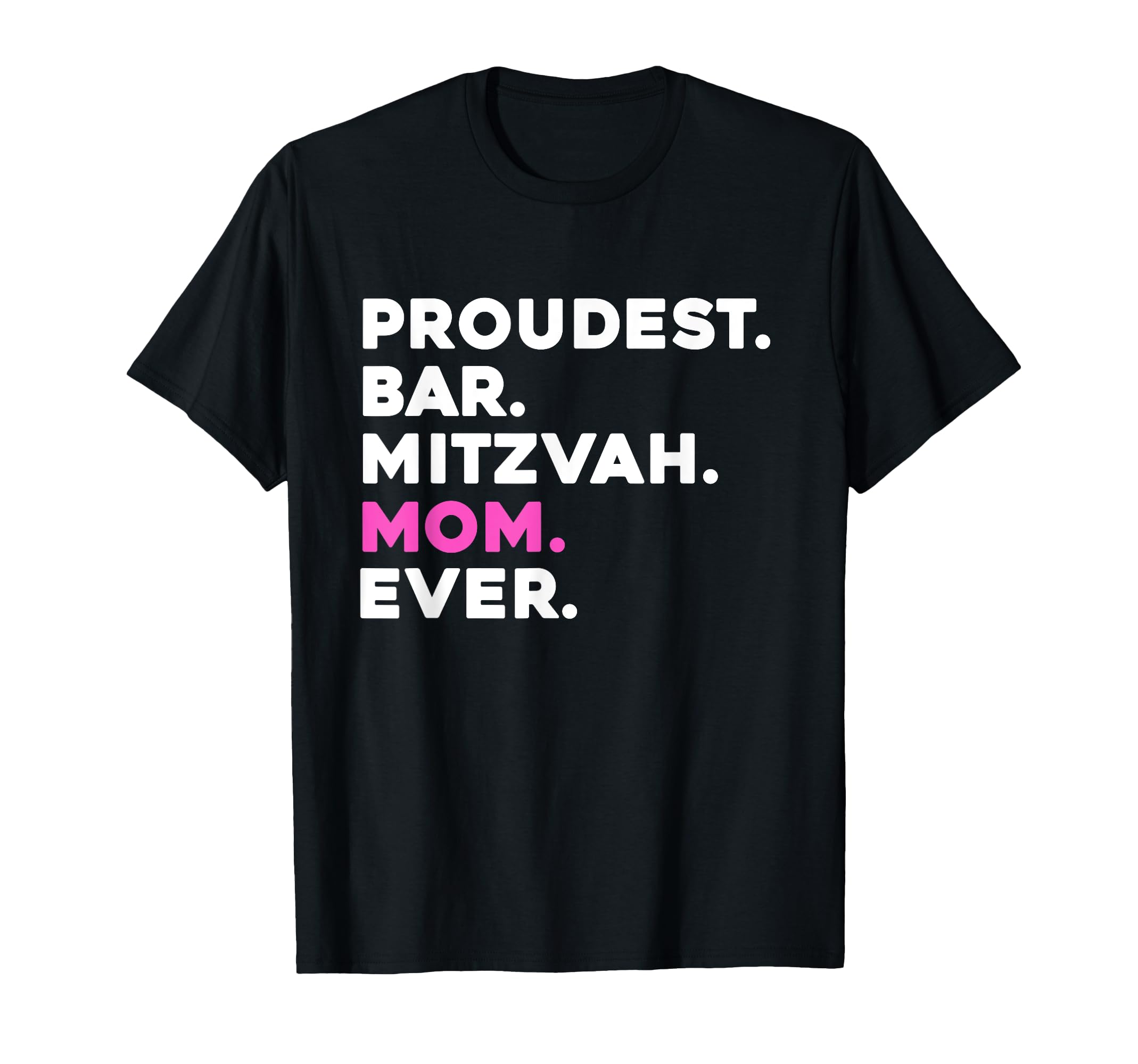 PROUDEST BAR MITZVAH MOM EVER Jewish Celebration T-Shirt