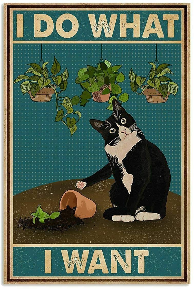 Cute Sign I Do What I Want Tuxedo Cat Gardening Amazing Metal Sign Retro Wall Decoration Home Cafe Easter Mother's Day Best Gift for Friends Tin Sign 8X12 inch