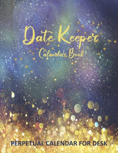 DATE KEEPER CALENDAR BOOK: Calendar of Important Dates & Special Events: Reminder for Birthdays, Anniversaries, or Other Special Occasions | DATE KEEPER BOOK | DATE KEEPER FOR DESK |PERPETUAL CALENDAR