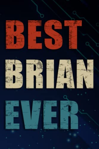 Chrismas Gifts - BEST. BRIAN. EVER. Art Funny Men Father's Gift Idea: Brian, Funny & Unique Christmas Gift for Men, Him, Dad, Boyfriend, Husband, ... Present - Mens Stocking Stuffer,Management