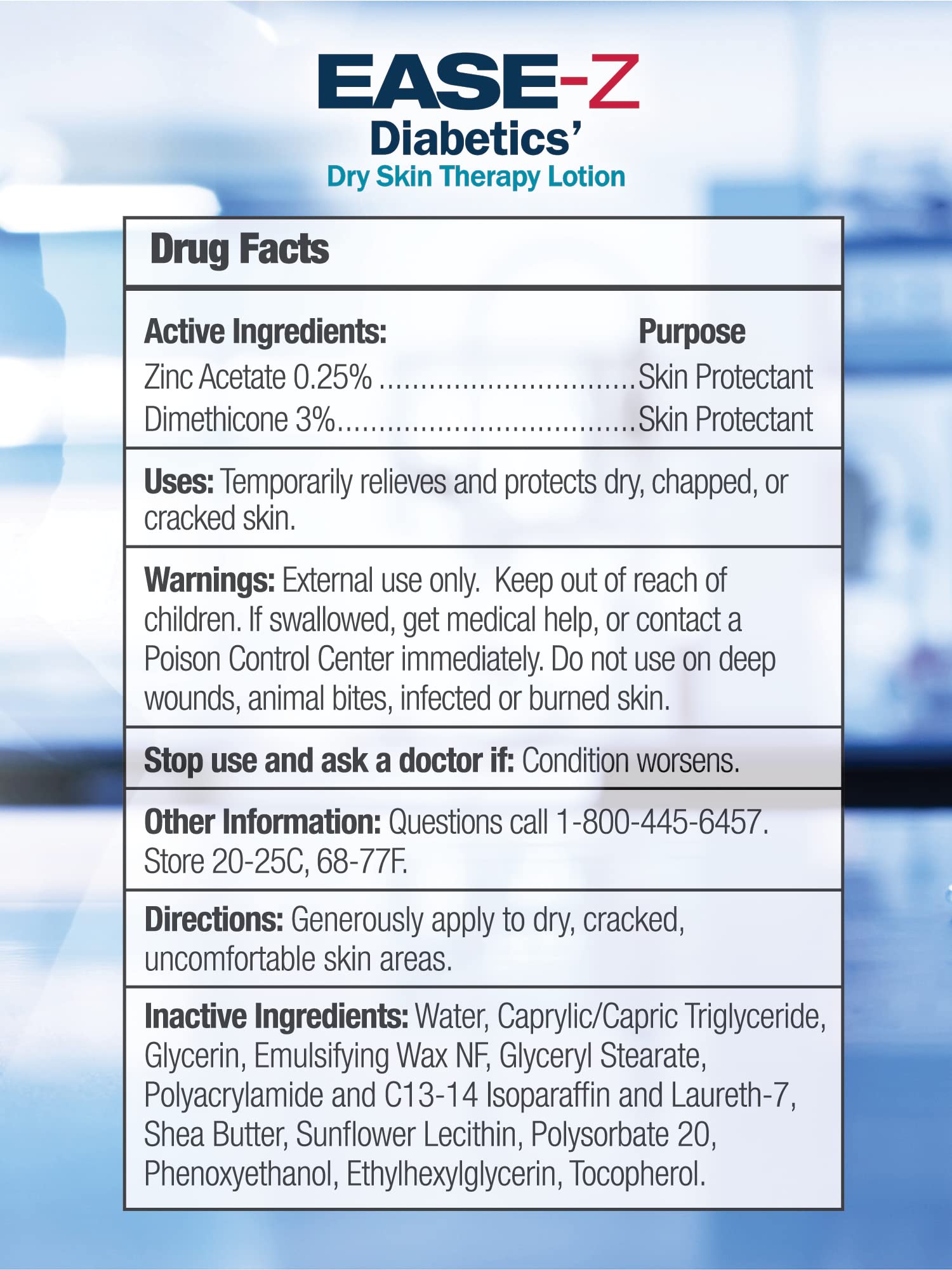 EASE-Z Diabetic Lotion for Dry Skin. Clinically Proven ingredients and ZINC relieve dryness, reduce redness, and calm itching. With Shea Butter. Fast-Acting, Long-Lasting. 10.9 oz