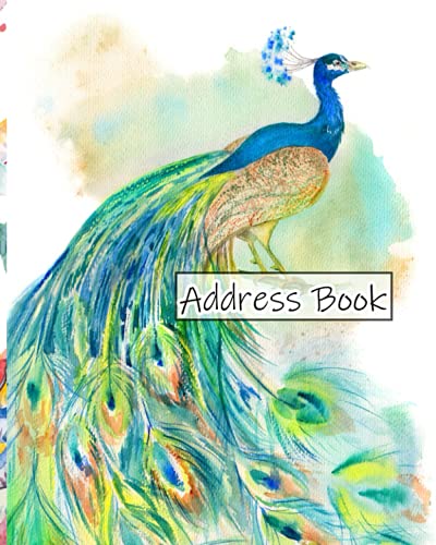 Address Book: Cute Peacock Background, Tabbed in Alphabetical Order, Perfect for Keeping Track of Addresses, Email, Mobile, Work & Home Phone Numbers, Social Media & Birthdays For Women And Seniors