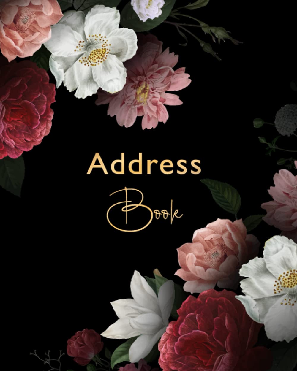 Address Book: Personal Address Book with alphabet index, Perfect for Keeping Track of Names, Addresses, Birthdays, Phone Numbers, Emails, and much ... Notebook Journal with Pretty Floral Cover.