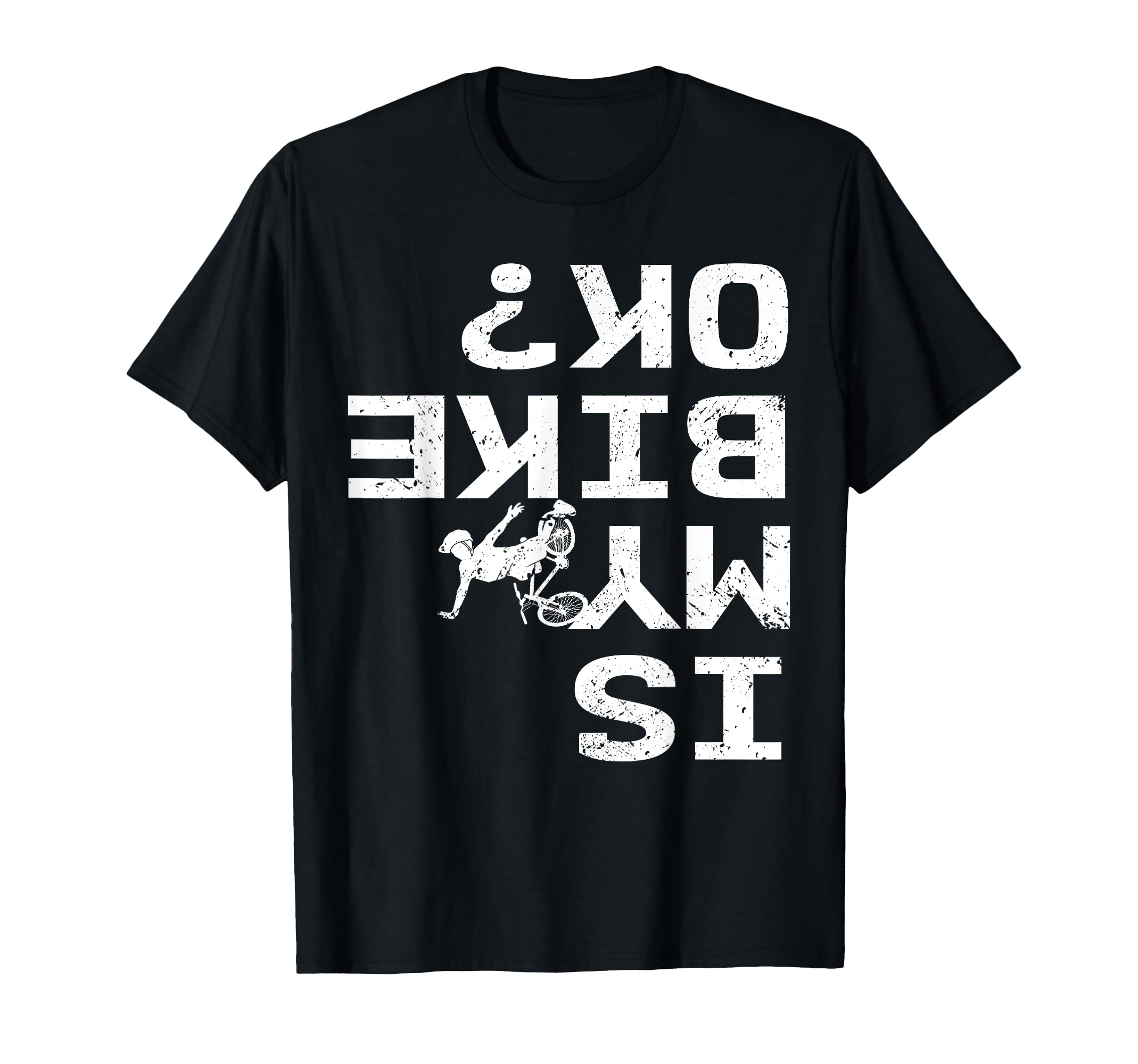 Is My Bike Ok Funny Sarcastic BMX Biker Cycling Cyclist T-Shirt