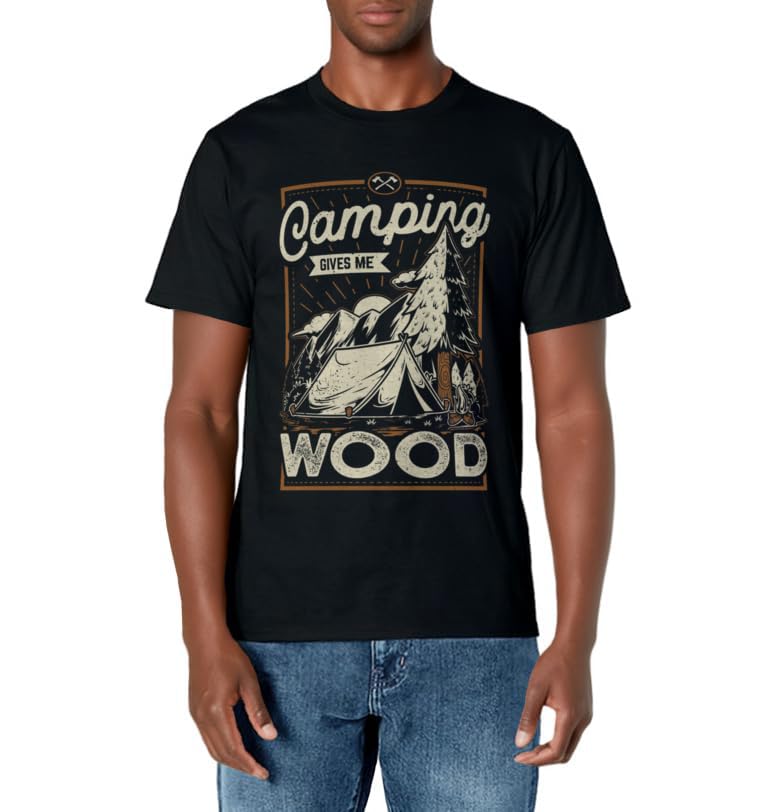Funny Camping Gives Me Wood Dirty Joke Pun Gift For Men T-Shirt