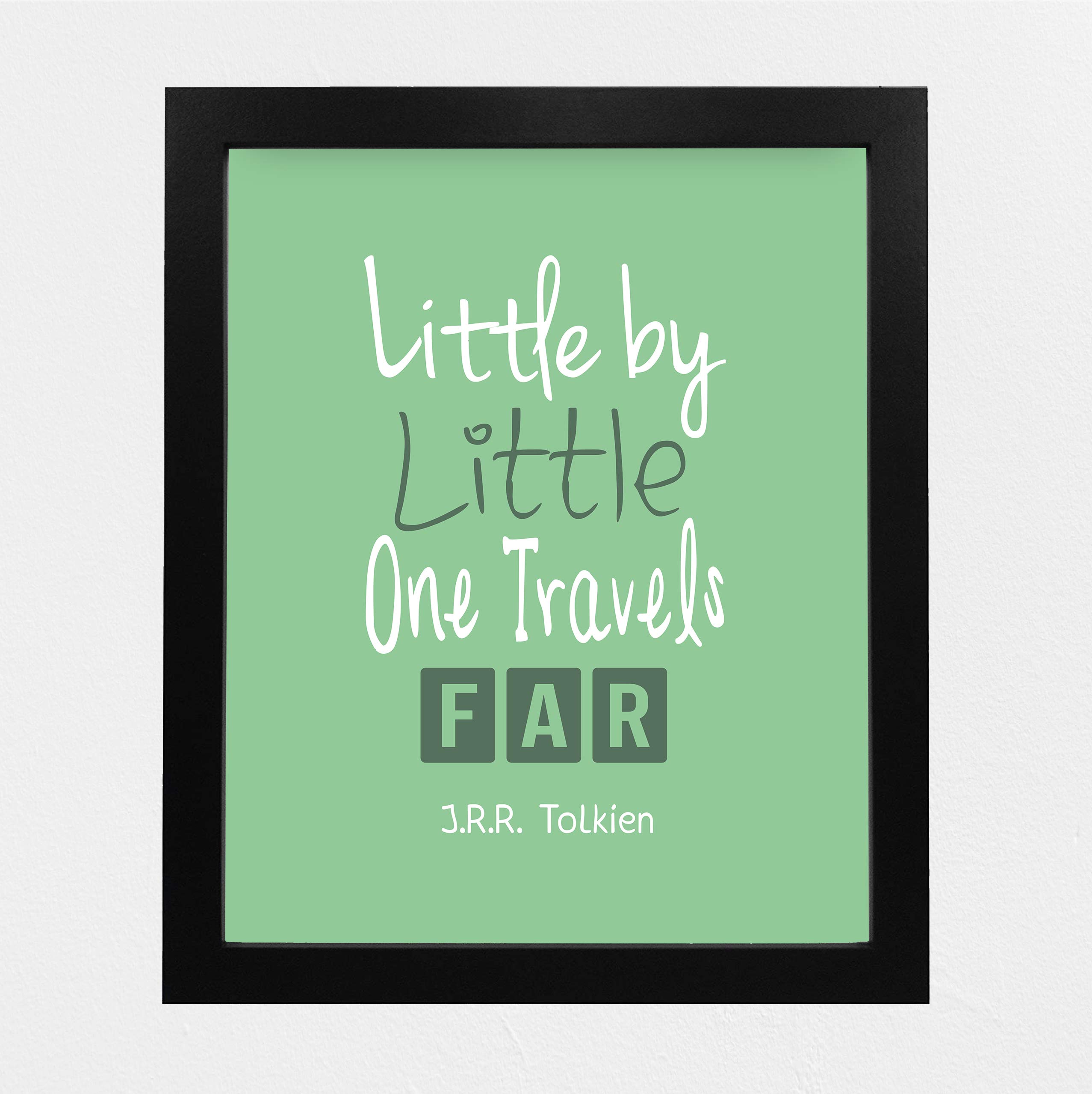 Little By Little One Travels Far- Inspirational J.R.R. Tolkien Quotes Wall Art Print - 'Small Steps' Motivational Wall Art Decor For Home Decor, Office Decor, Library & School Decor, Unframed - 8x10"