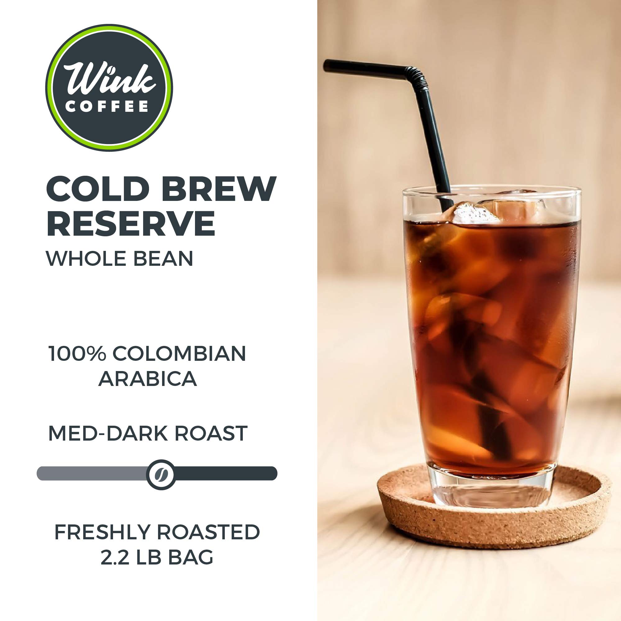 Wink Coffee Cold Brew Reserve Whole Bean Coffee, Large 2.2 Pound Bag, 100% Arabica Coffee Beans, Single Origin Colombian Andes, Smooth, Bold & Sweet