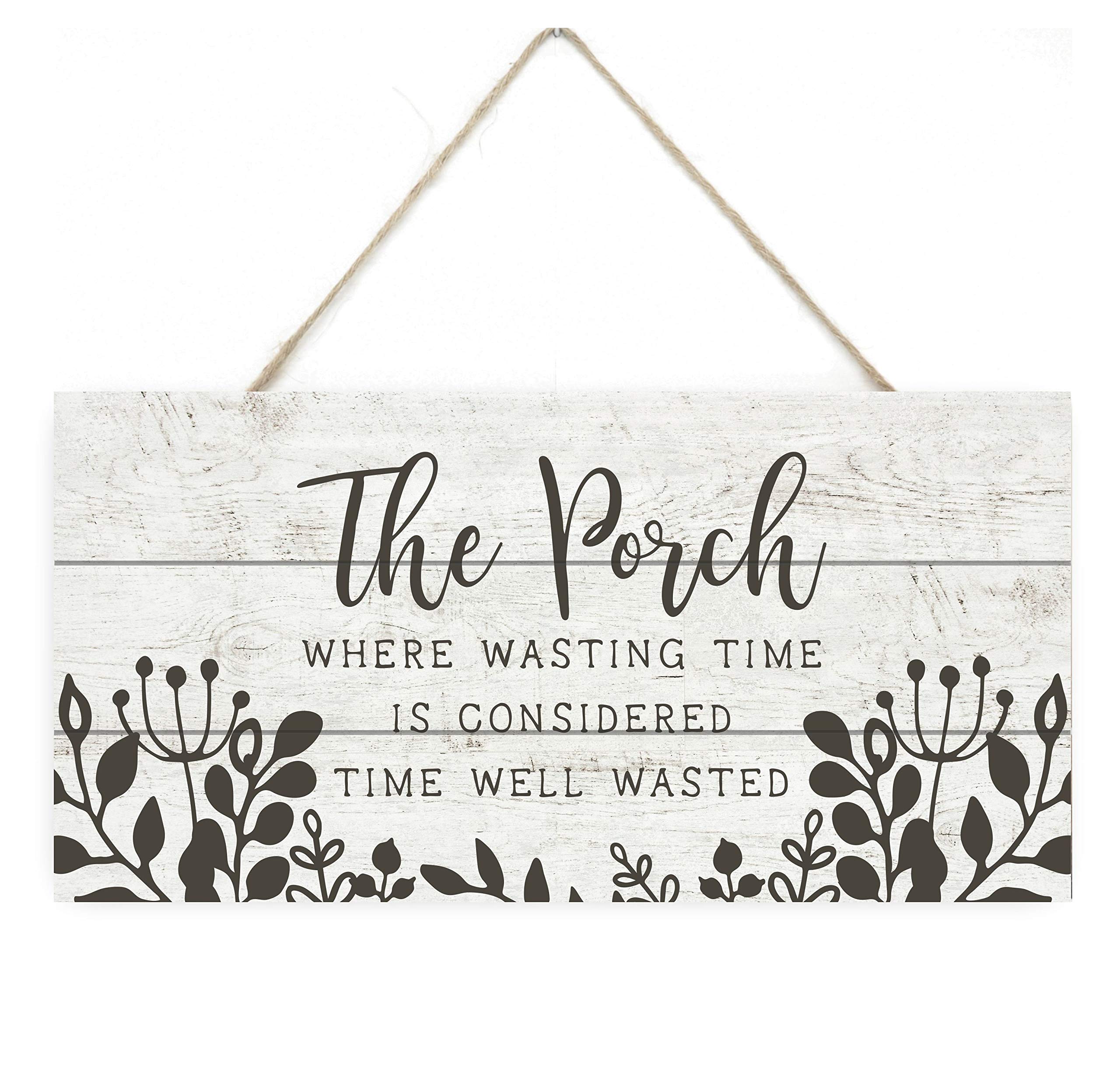 The Porch Where Wasting Time Is Well Wasted Wooden Plank Sign 5x10