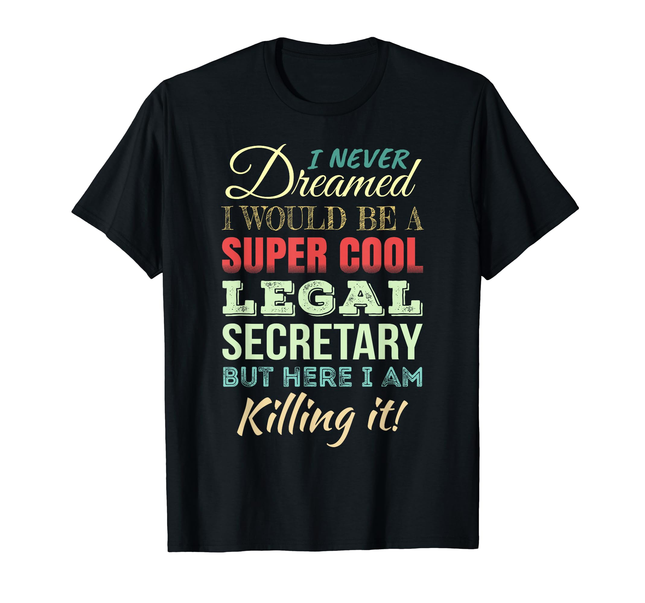 Legal Secretary Funny Gift Appreciation T-Shirt