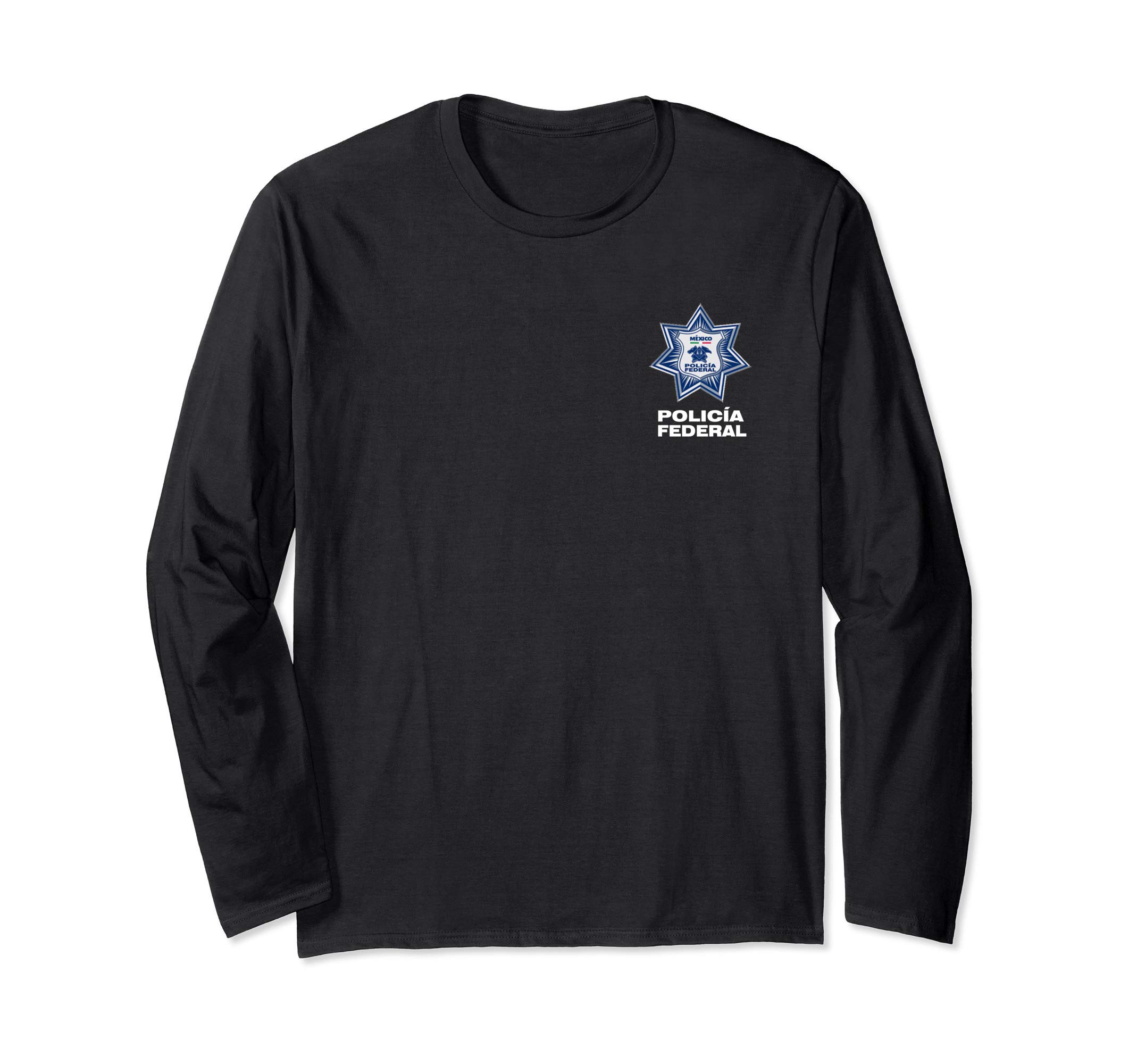 Mexican Police Apparel - Policia Federal de Mexico Long Sleeve T-Shirt