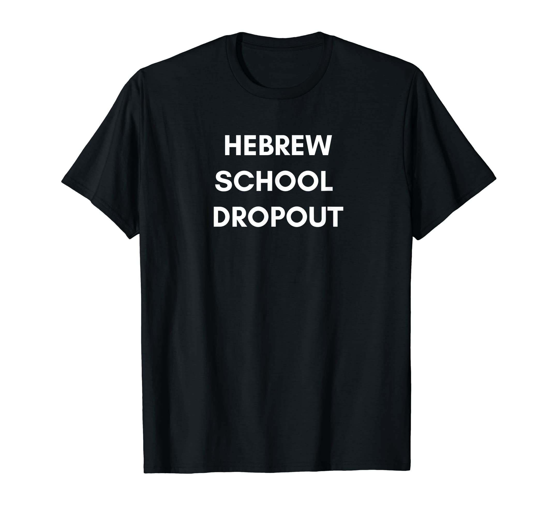 Hebrew School Dropout Funny Jewish Bat Bar Mitzvah T-Shirt