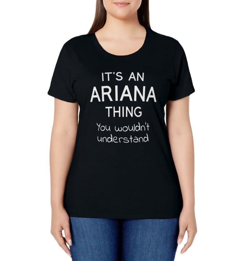 It's an ARIANA Thing You Wouldn't Understand Girl Gift T-Shirt