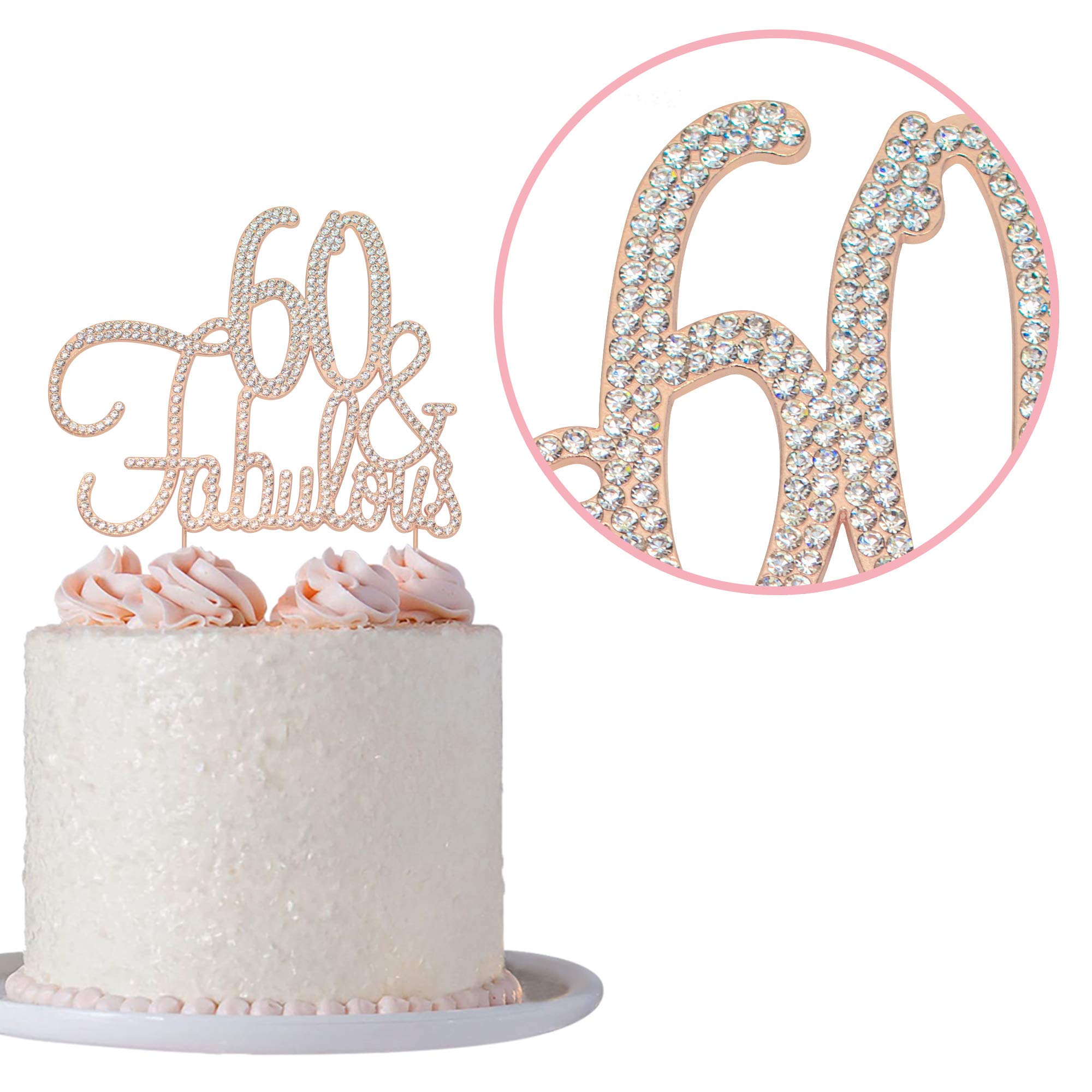 60 Cake Topper - Premium Rose Gold Metal - 60 and Fabulous - 60th Birthday Party Sparkly Rhinestone Decoration Makes a Great Centerpiece - Now Protected in a Box