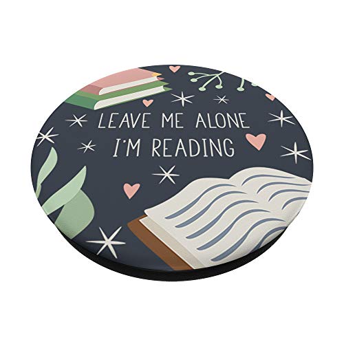 Leave Me Alone, I'm Reading - Cute Book Lover Gift PopSockets PopGrip: Swappable Grip for Phones & Tablets