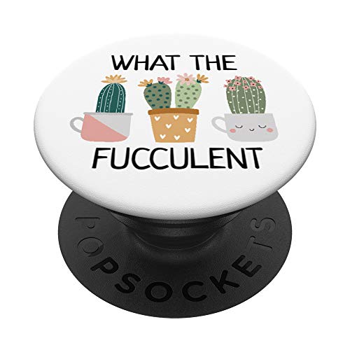 What The Fucculent Boho Cactus Succulent Pun Funny Plant PopSockets PopGrip: Swappable Grip for Phones & Tablets
