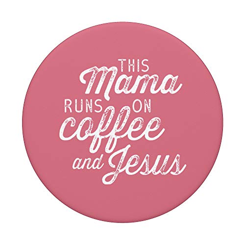 This Mama Runs on Coffee and Jesus Cute Christian Mom Quote PopSockets PopGrip: Swappable Grip for Phones & Tablets
