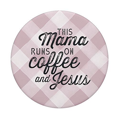 This Mama Runs on Coffee and Jesus Cute Christian Mom Quote PopSockets PopGrip: Swappable Grip for Phones & Tablets