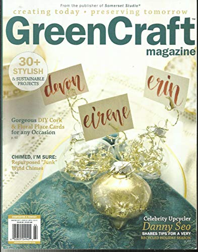 GREEN CRAFT MAGAZINE, CREATING TODAY * PRESERVING TOMORROW WINTER, 2017